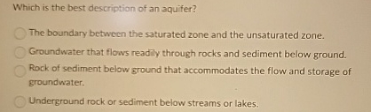 Solved Which is the best description of an aquifer?The | Chegg.com