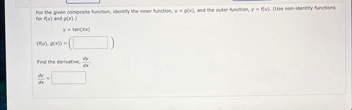 Solved For the given composite function, identify the inner | Chegg.com