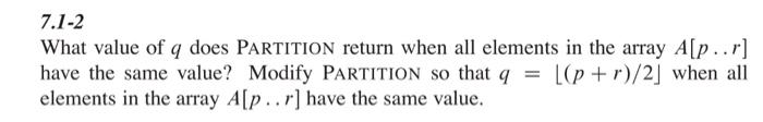 Solved 7.1-2 What value of q does PARTITION return when all | Chegg.com