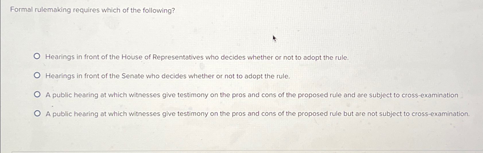 Solved Formal rulemaking requires which of the | Chegg.com