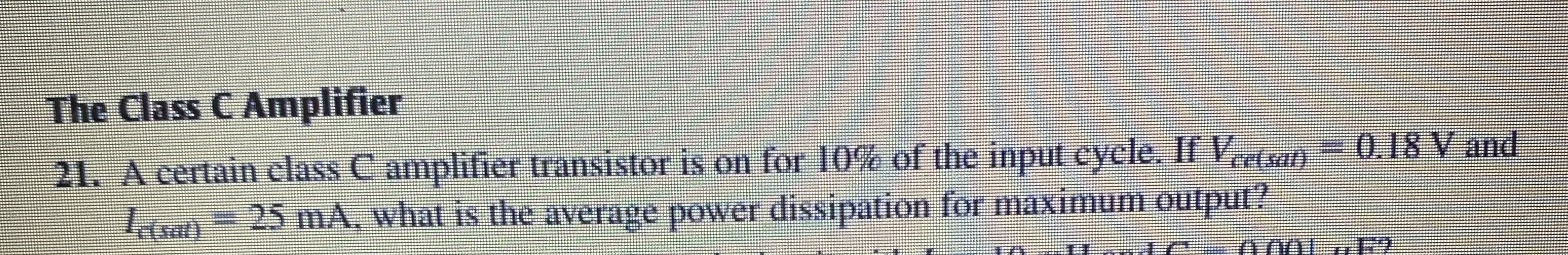 Solved The Class C Amplifier21. ﻿A certain class C | Chegg.com