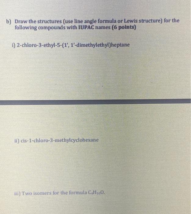 Solved b) Draw the structures (use line angle formula or | Chegg.com