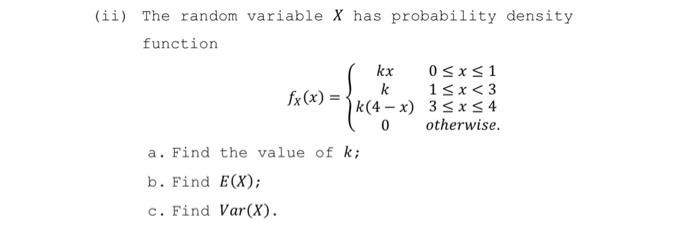 Solved (ii) The random variable X has probability density | Chegg.com