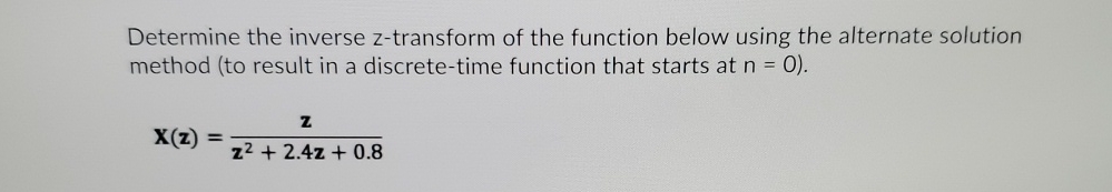 Solved Determine the inverse z-transform of the function | Chegg.com