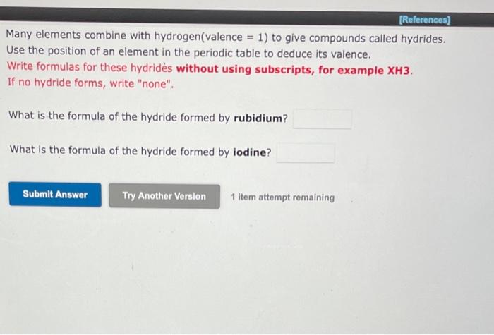 Solved Many elements combine with hydrogen(valence =1 ) to | Chegg.com