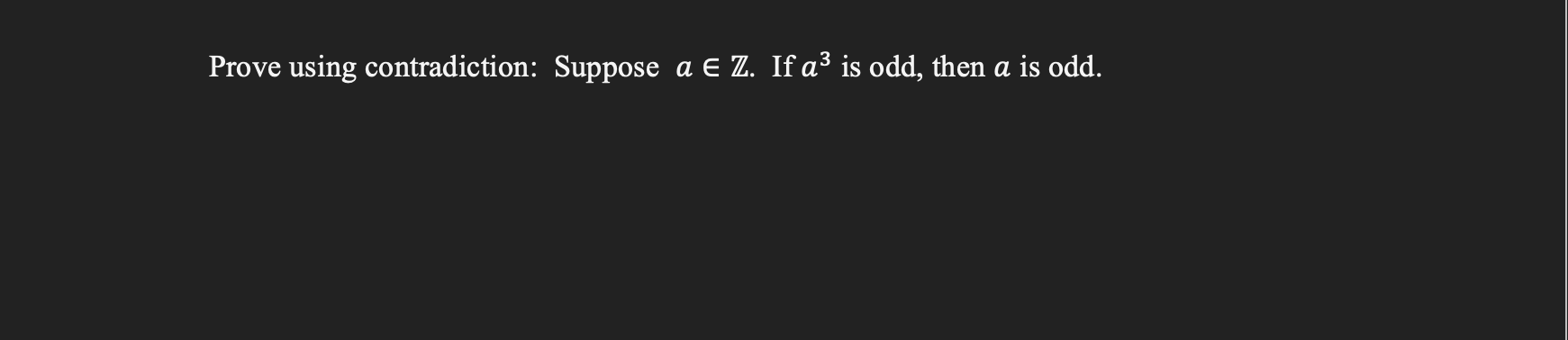 Solved Prove using contradiction: Suppose ainZ. If a3 ﻿is | Chegg.com