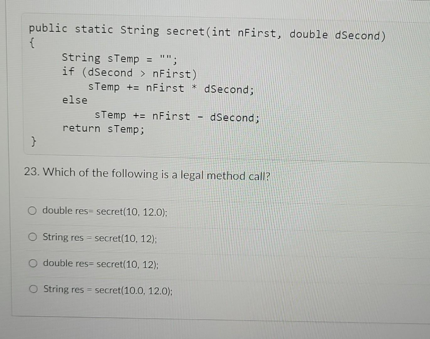 Solved public static String secret(int nFirst, double | Chegg.com