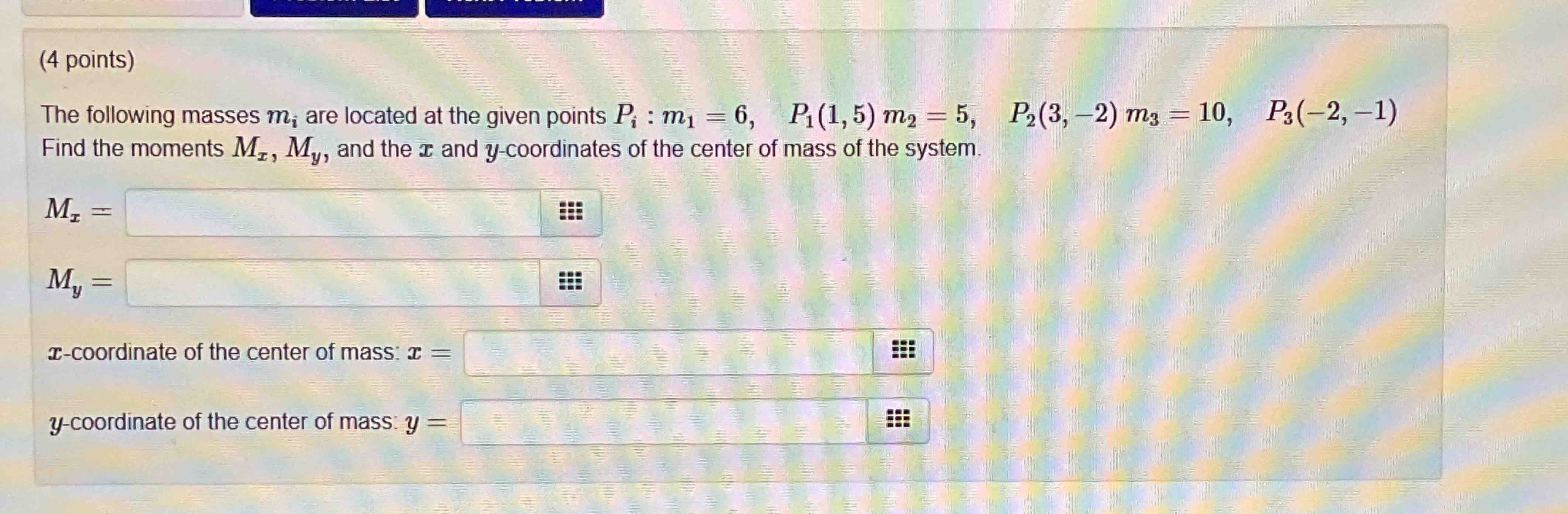 Solved (4 ﻿points)The following masses mi ﻿are located at | Chegg.com