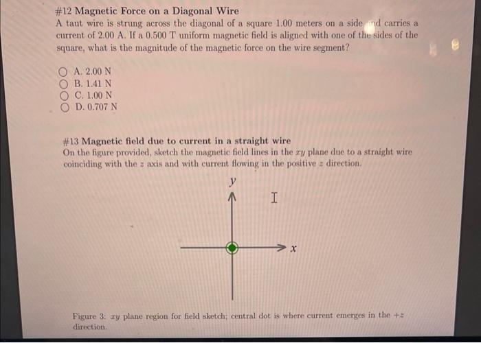 Solved \#12 Magnetic Force on a Diagonal Wire A taut wire is | Chegg.com