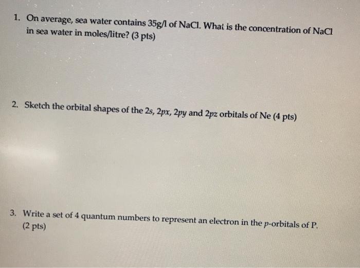 Solved 1. On average, sea water contains 35g/l of NaCl. What | Chegg.com