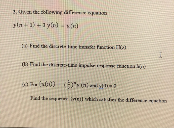 Solved given the following difference equation, find the | Chegg.com