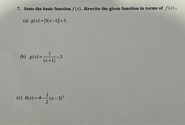 Solved 7. State the basic function f(x). Rewrite the given | Chegg.com