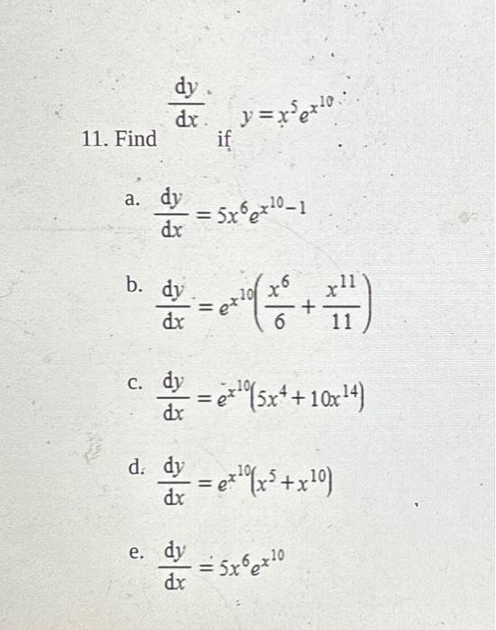 Solved dxdyy=x5ex10 Find if dxdy=5x6ex10−1 b. | Chegg.com