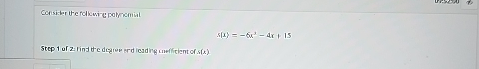 Solved Consider the following polynomial.s(x)=-6x2-4x+15Step | Chegg.com