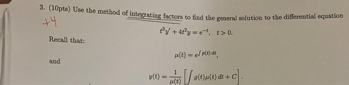 Solved 3. (10pts) Use the method of integrating factors to | Chegg.com