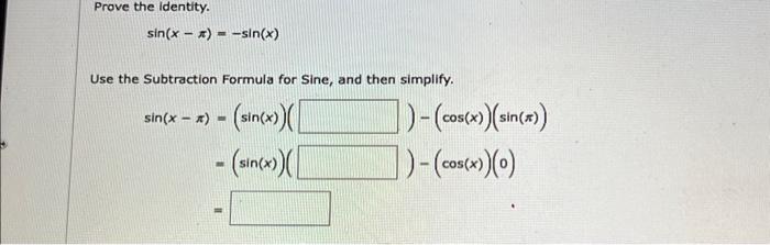Solved Prove the identity. sin(x−π)=−sin(x) Use the | Chegg.com