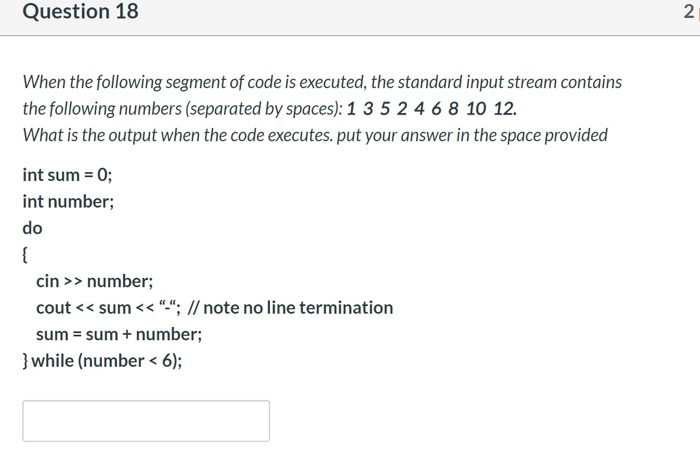 Solved Question 18 When the following segment of code is | Chegg.com