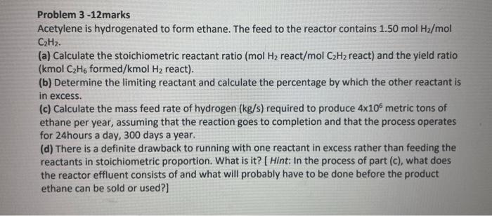 Problem 3-12marks Acetylene is hydrogenated to form | Chegg.com