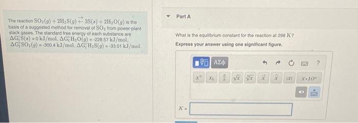 Solved The renction SO2(g)+2H2 S(g)≈3 S(s)+2H2O(g) is the | Chegg.com