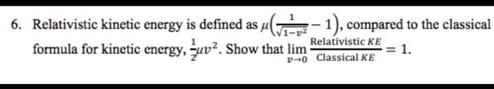 Solved 6. Relativistic kinetic energy is defined as u(1 -1), | Chegg.com