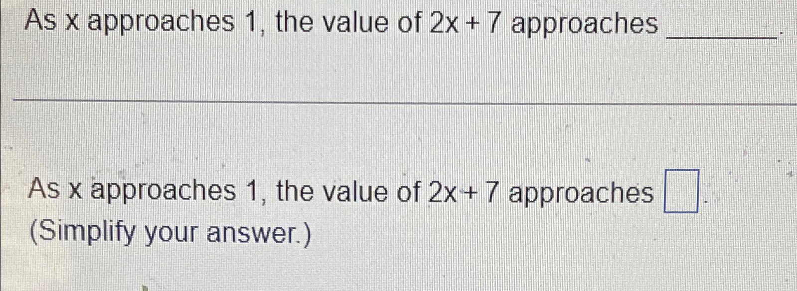 Solved As x ﻿approaches 1 , ﻿the value of 2x+7 ﻿approachesAs | Chegg.com