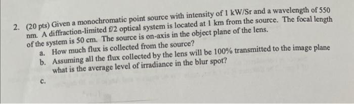 Solved 2. (20 pts) Given a monochromatic point source with | Chegg.com