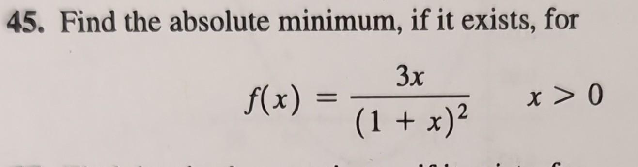 Solved 45. Find the absolute minimum, if it exists, for | Chegg.com