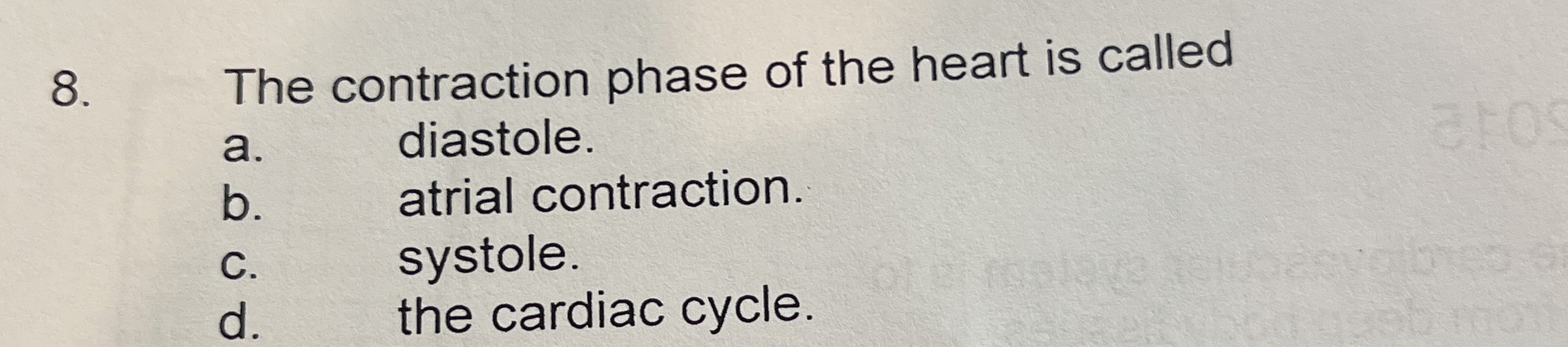 Solved The contraction phase of the heart is calleda. | Chegg.com