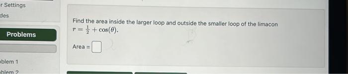 Solved r Settings Find the area inside the larger loop and | Chegg.com