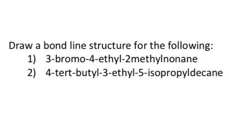 Solved Draw a bond line structure for the following: 1) | Chegg.com