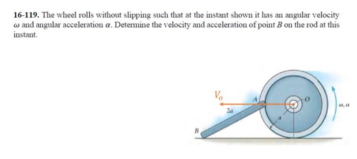 Solved 16-119. The wheel rolls without slipping such that at | Chegg.com