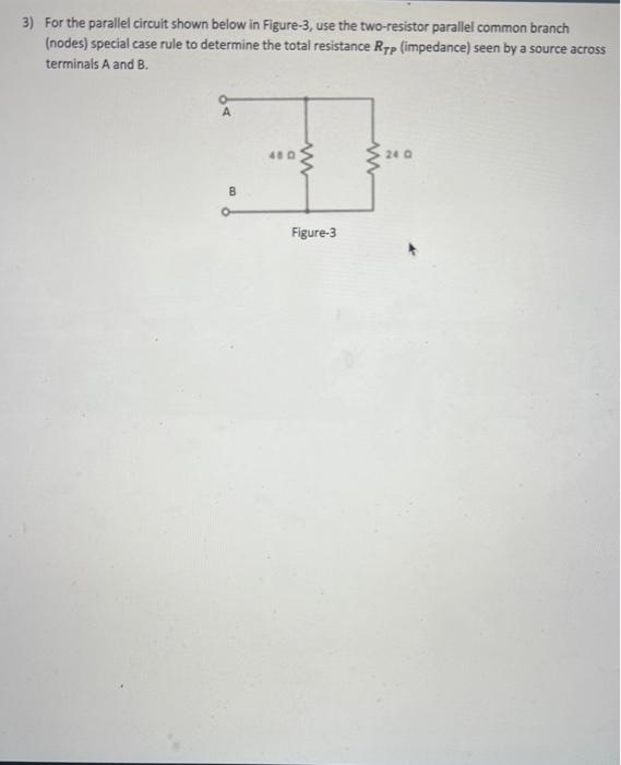Solved 1) For the parallel circuit shown below in Figure-1, | Chegg.com