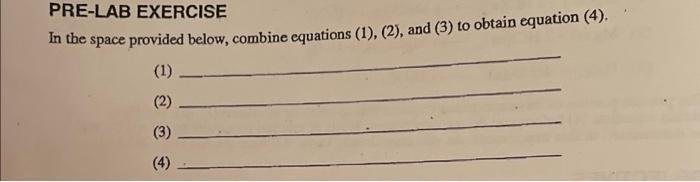 Solved PRE-LAB EXERCISE In the space provided below, combine | Chegg.com