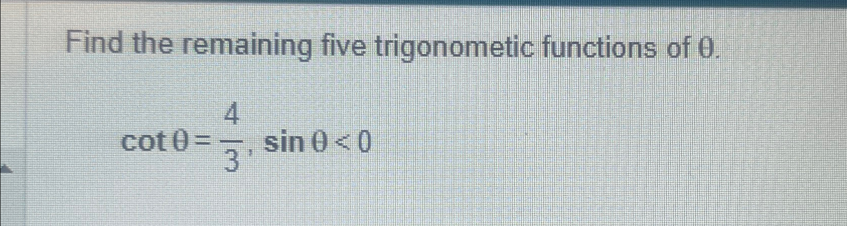 Solved Find the remaining five trigonometic functions of | Chegg.com