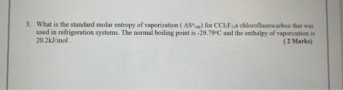 Solved 3. What is the standard molar entropy of vaporization | Chegg.com