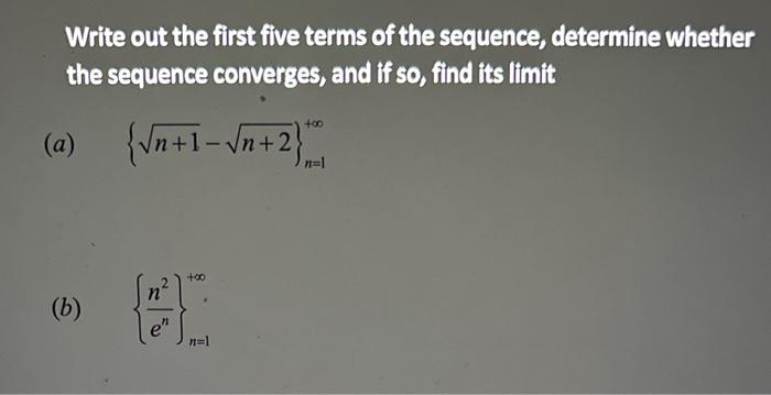 Solved Write out the first five terms of the sequence, | Chegg.com
