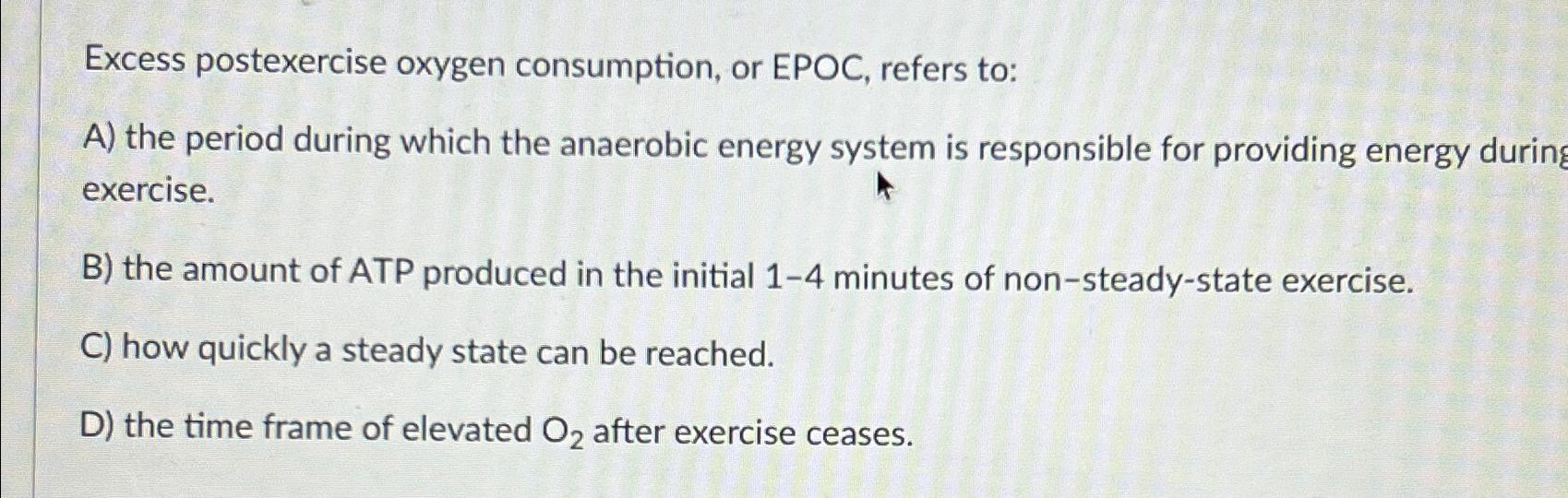 Solved Excess postexercise oxygen consumption, or EPOC, | Chegg.com