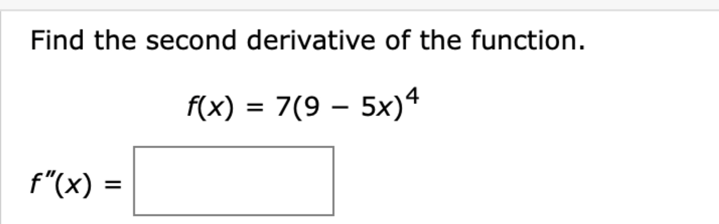 Solved Find the second derivative of the | Chegg.com