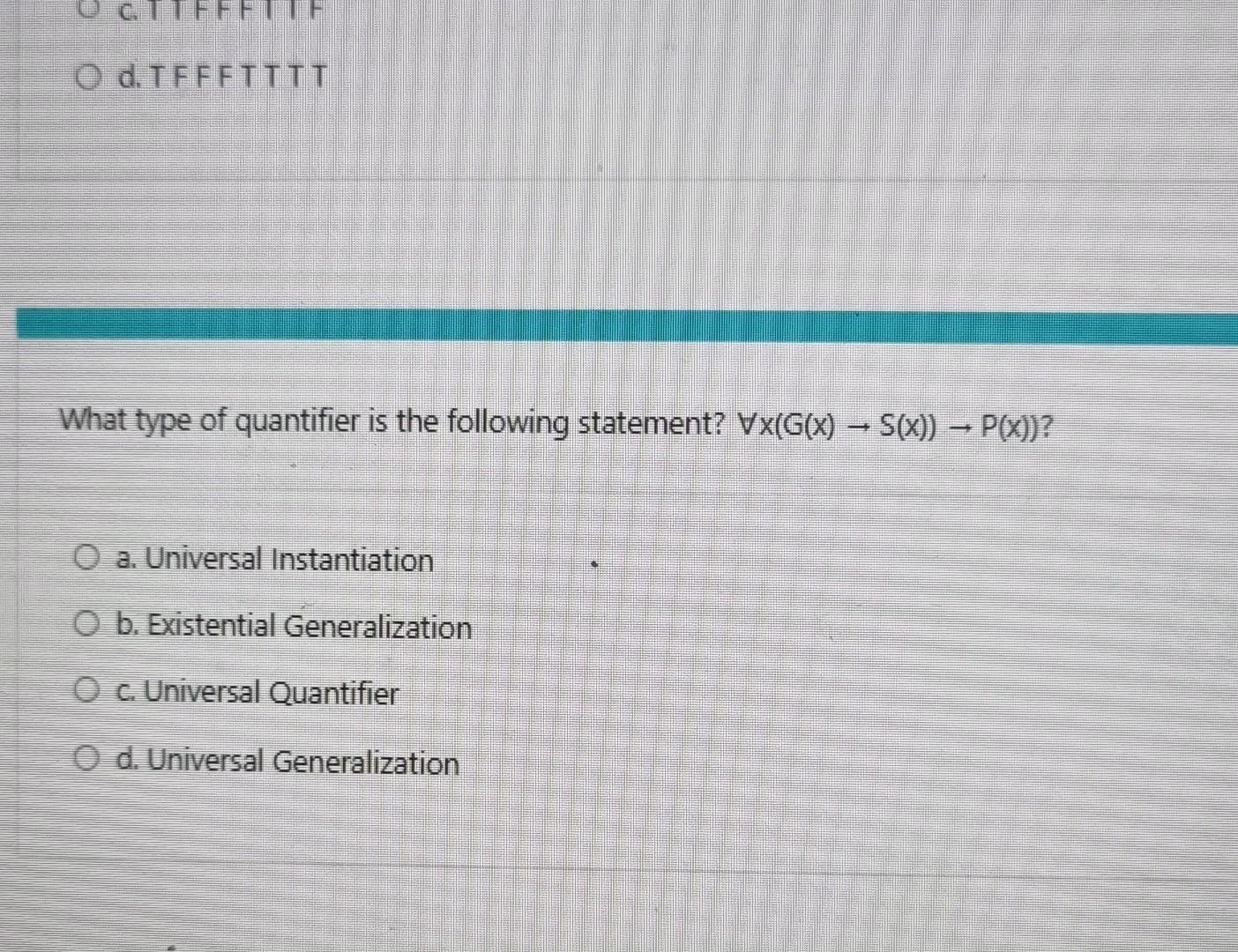 Solved d. TFFFTTTT What type of quantifier is the following | Chegg.com