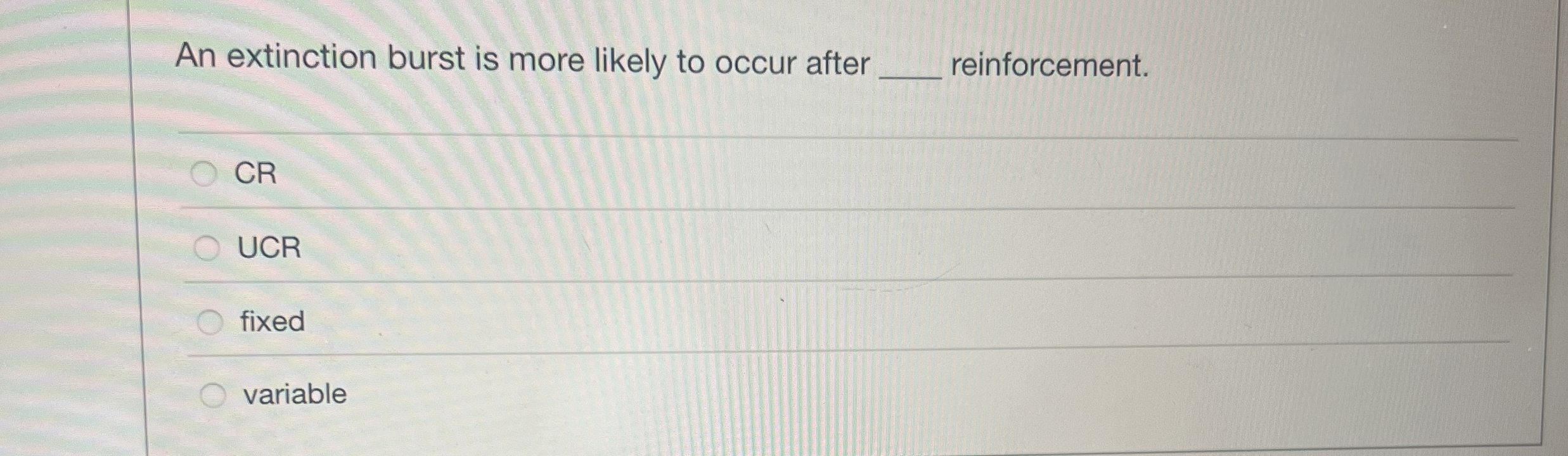Solved An extinction burst is more likely to occur | Chegg.com