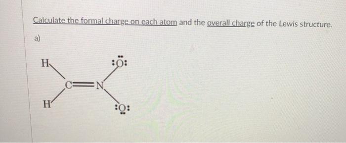 Solved Calculate the formal charge on each atom and the | Chegg.com