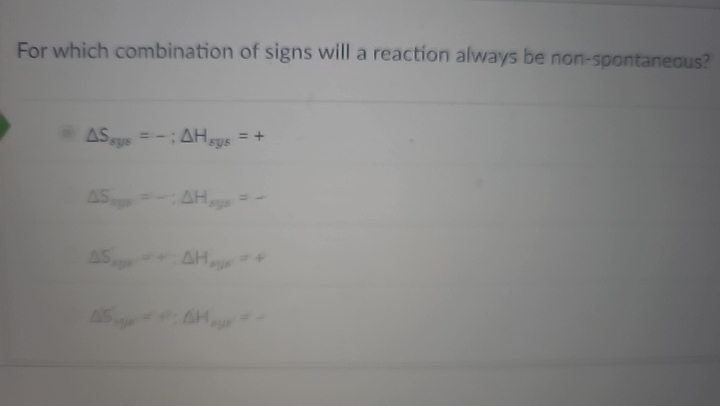 Solved For which combination of signs will a reaction always | Chegg.com