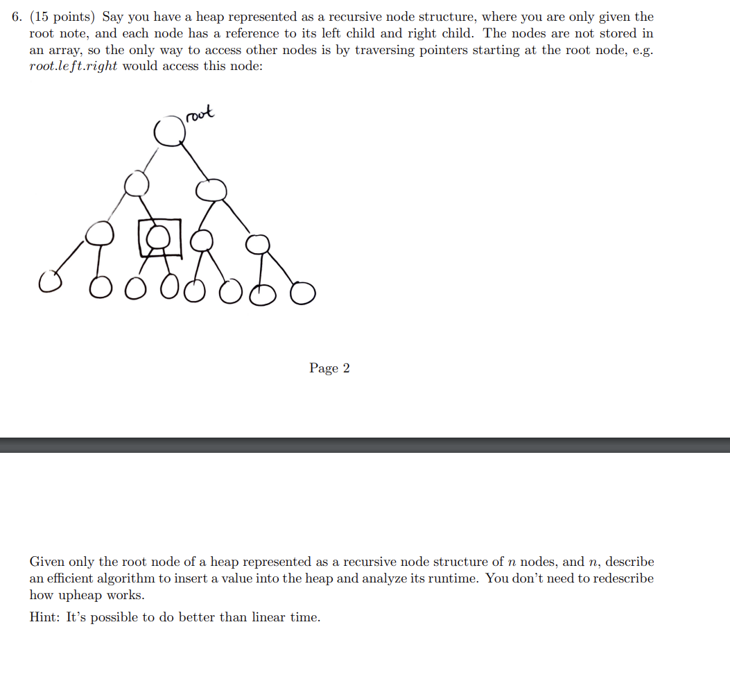 Solved 6. (15 ﻿points) ﻿Say you have a heap represented as a | Chegg.com