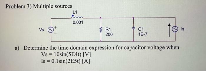 Solved Problem 3) Multiple sources a) Determine the time | Chegg.com