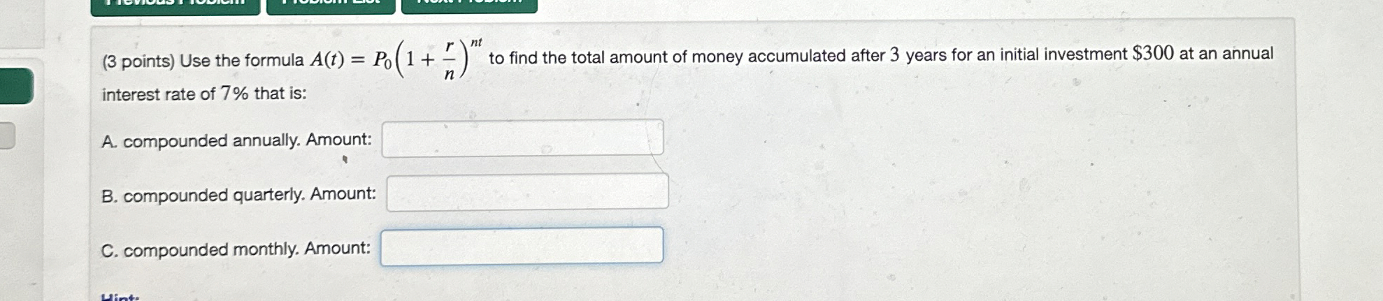 Solved (3 ﻿points) ﻿Use the formula A(t)=P0(1+rn)nt ﻿to find | Chegg.com