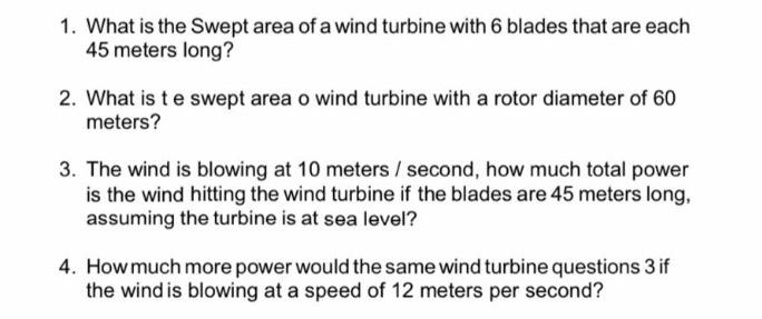 Solved 1. What is the Swept area of a wind turbine with 6 | Chegg.com
