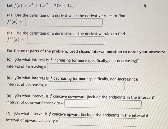 Solved Let f(x)=x3+12x2−27x+14 (a) Use the definition of a | Chegg.com