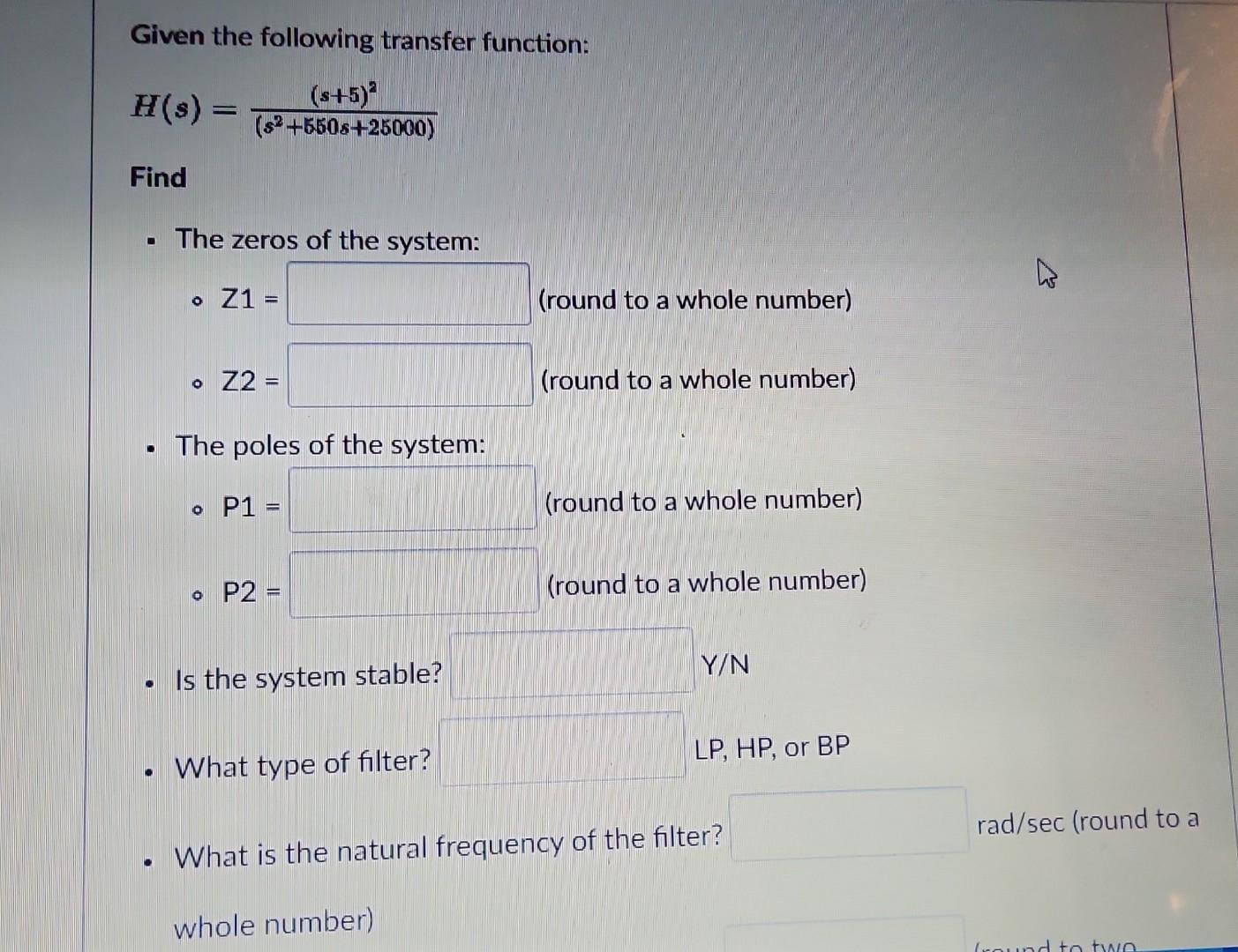 Solved Given the following transfer function: | Chegg.com