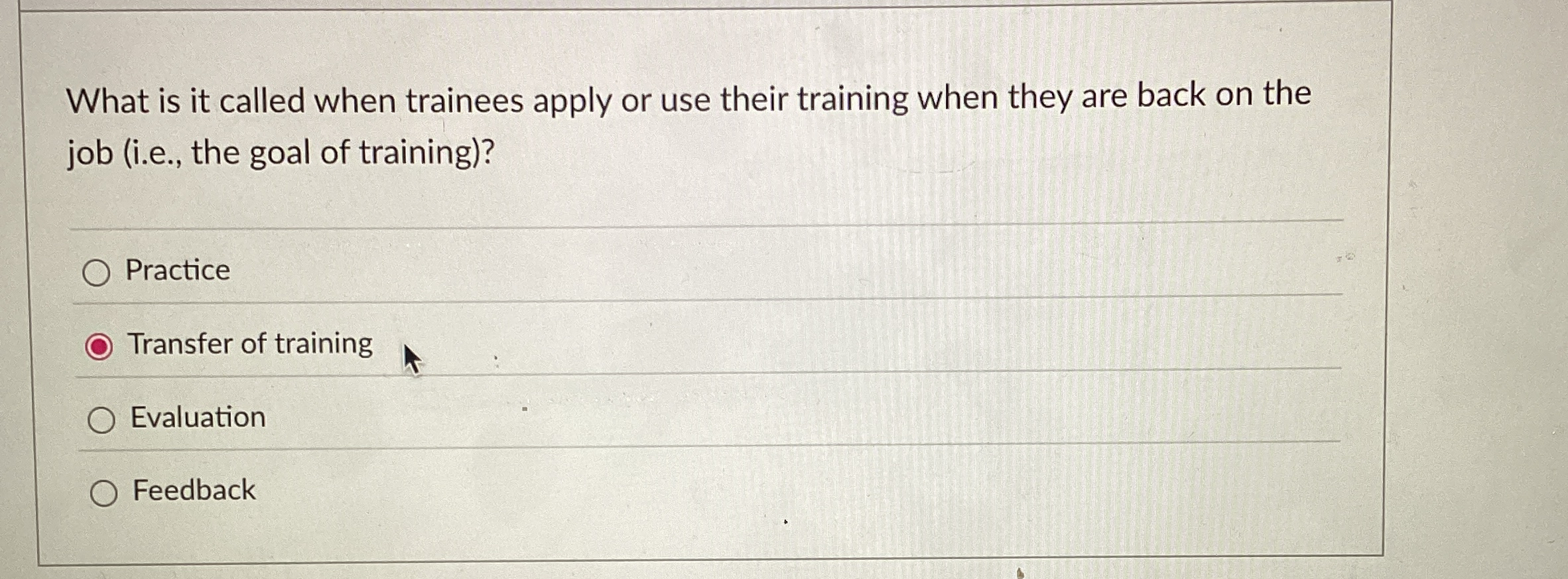 Solved What is it called when trainees apply or use their | Chegg.com