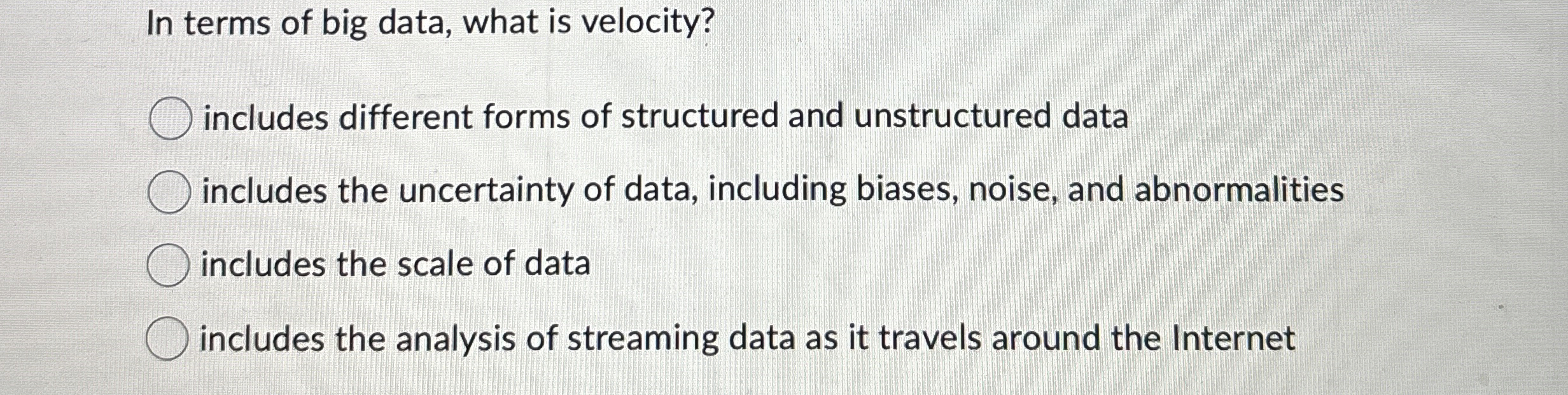 Solved In terms of big data, what is velocity?includes | Chegg.com